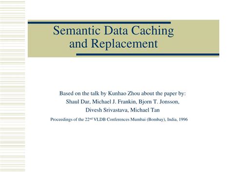 Ppt Semantic Data Caching Optimization Strategies For Distributed