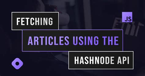 Fetching Articles Using The Hashnode Api