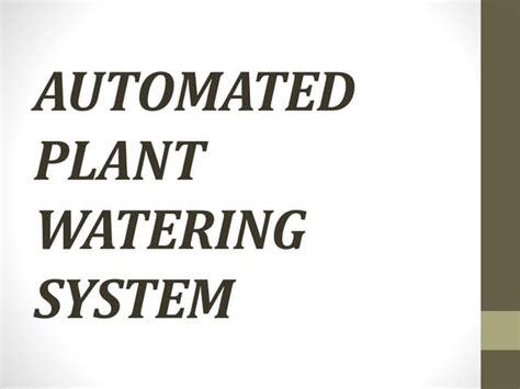 Automatic Plant Watering System Using Arduino Based Ppt Pptx