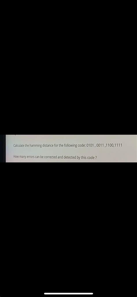 Solved Calculate The Hamming Distance For The Following