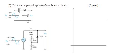 Solved B Draw The Output Voltage Waveform For Each Circuit Chegg Com