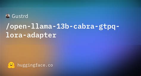 Gustrd Open Llama 13b Cabra Gtpq Lora Adapter Hugging Face