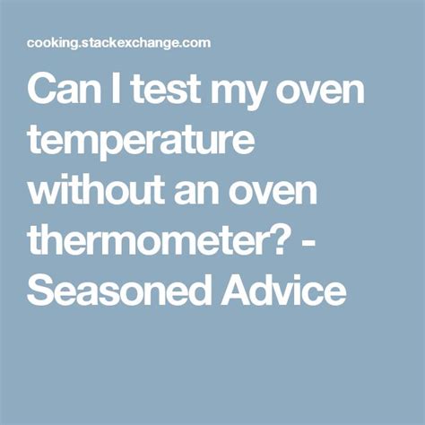 The Words Can I Test My Oven Temperature Without An Oven Thermometer Seasoned Advice