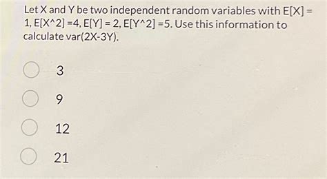 solved let x ﻿and y ﻿be two independent random variables