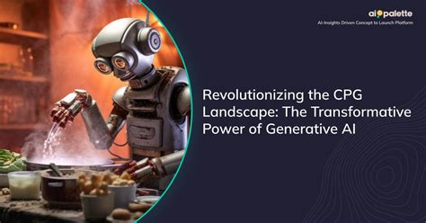 Revolutionizing The Cpg Landscape The Transformative Power Of Generative Ai Ai Palette