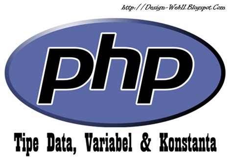 belajar php tentang tipe data variabel dan konstanta design web11