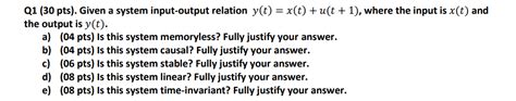 Solved Q1 30 Pts Given A System Input Output Relation