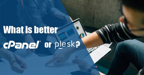 CPanel Vs Plesk Which Is Better A Quick Guide 2023 Update