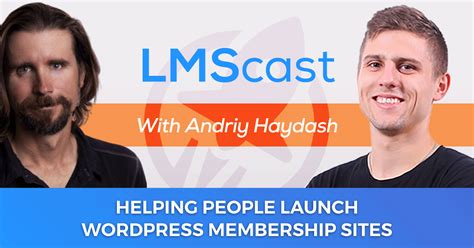 Helping People Launch Wordpress Membership Sites With Andriy Haydash
