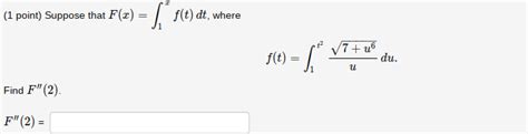 Solved Point Suppose That F X Xf T Dt Where Chegg Com