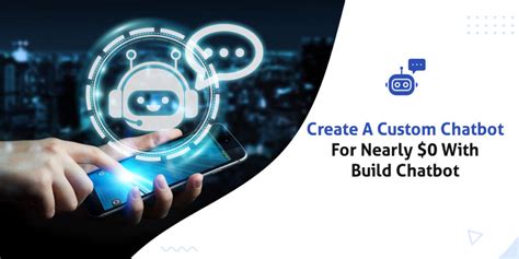create a custom chatbot for nearly 0 with build chatbot