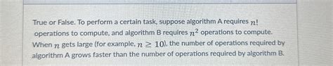 Solved True Or False To Perform A Certain Task Suppose