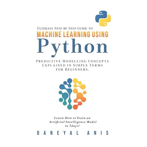 Ultimate Step By Step Guide To Machine Learning Using Python Predictive Modelling Concepts