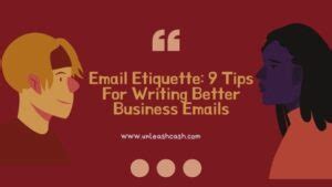 Email Etiquette 9 Tips For Writing Better Business Emails Unleash Cash