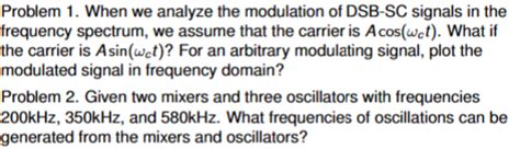 Solved Problem 1 When We Analyze The Modulation Of DSB SC Chegg Com