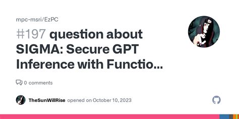 Question About SIGMA Secure GPT Inference With Function Secret Sharing Issue 197 Mpc Msri