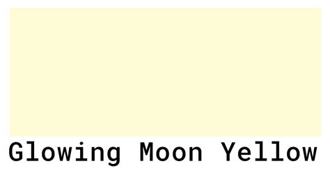 Glowing Moon Yellow Color Codes The Hex Rgb And Cmyk Values That You