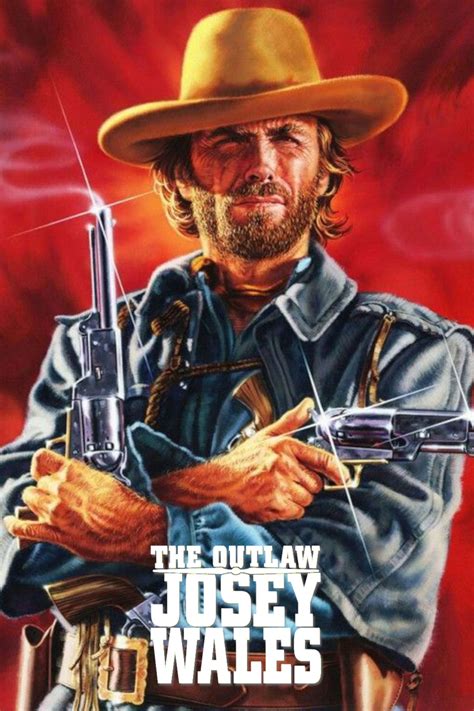 The Outlaw Josey Wales 1976 Posters — The Movie Database Tmdb