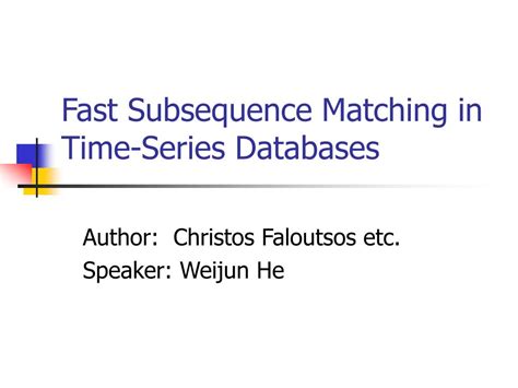 Ppt Fast Subsequence Matching In Time Series Databases Powerpoint