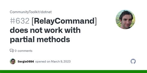 Relaycommand Does Not Work With Partial Methods · Issue 632 · Communitytoolkitdotnet · Github