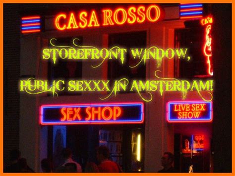 WINDOW PUBLIC SEX STORIES IN AMSTERDAM