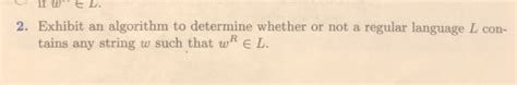 Solved If We L 2 Exhibit An Algorithm To Determine Whether