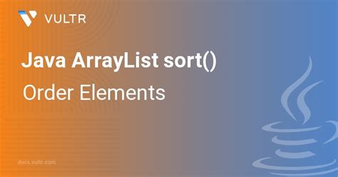 Java Arraylist Sort Order Elements Vultr Docs
