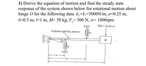 Solved 1 Derive The Equation Of Motion And Find The Steady