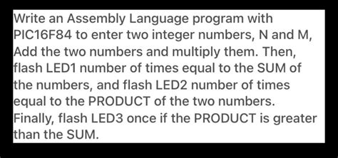 solved write an assembly language program with pic16f84 to