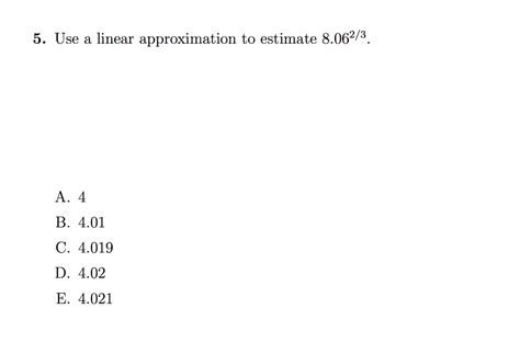 solved use a linear approximation to estimate 8 06 2 3 4