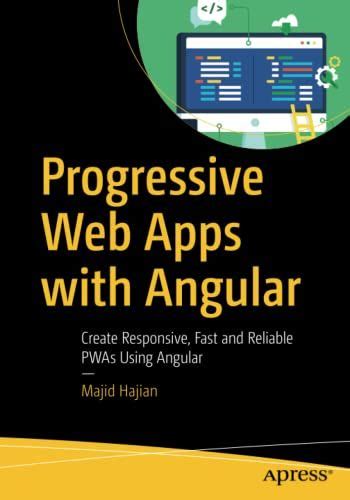 Progressive Web Apps With Angular Create Responsive Fast And Reliable Pwas Using Angular In