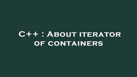 C About Iterator Of Containers Youtube