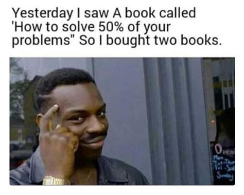 That Should Solve All My Problems Right Rmemes