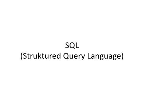 Ppt Sql Struktured Query Language Powerpoint Presentation Free
