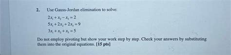 Solved 2 Use Gauss Jordan Elimination To Solve