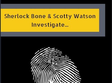 Sherlock Bone And Scotty Watson Investigate Fingerprints Teaching Resources