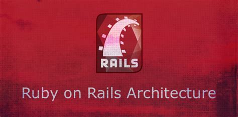 The Mvc Architecture In Ruby On Rails