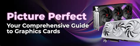 Comprehensive Guide To Graphics Cards Gpu