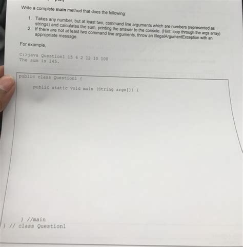 solved write a complete main method that does the following