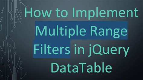 How To Implement Multiple Range Filters In Jquery Datatable Youtube