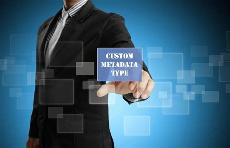 An Introduction To Salesforce Custom Metadata Types