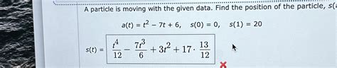 Solved A Particle Is Moving With The Given Data Find The