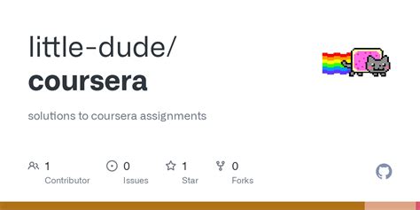 Github Little Dudecoursera Solutions To Coursera Assignments