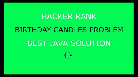Best Hackerrank Birthday Candles Solution In Java Youtube