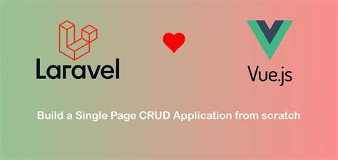 Laravel Vue Js Spa Single Page Application Crud Medium
