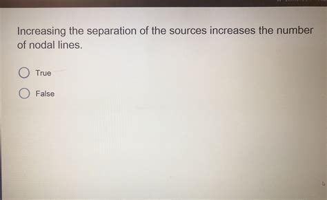Solved Increasing The Separation Of The Sources Increases