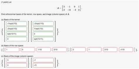 Get Answer Let Find Orthonormal Bases Of The Kernel Row Space Transtutors
