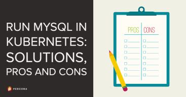 Run MySQL In Kubernetes Solutions Pros And Cons