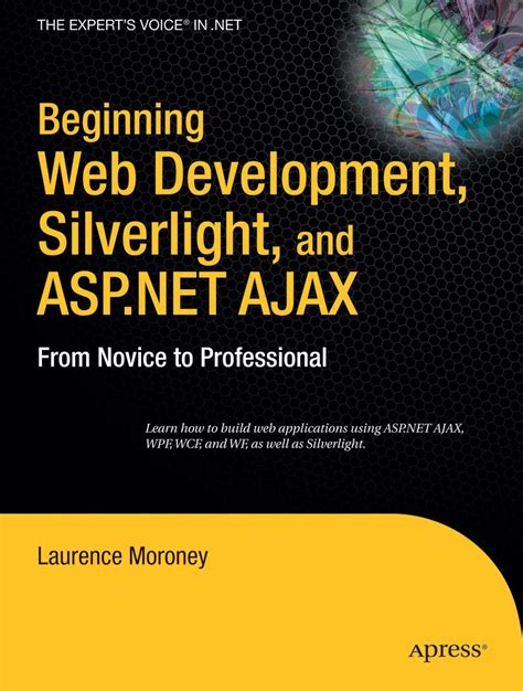 Beginning Web Development Silverlight And Aspnet Ajax From Novice