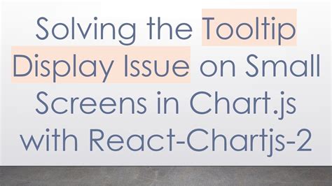 solving the tooltip display issue on small screens in chart js with